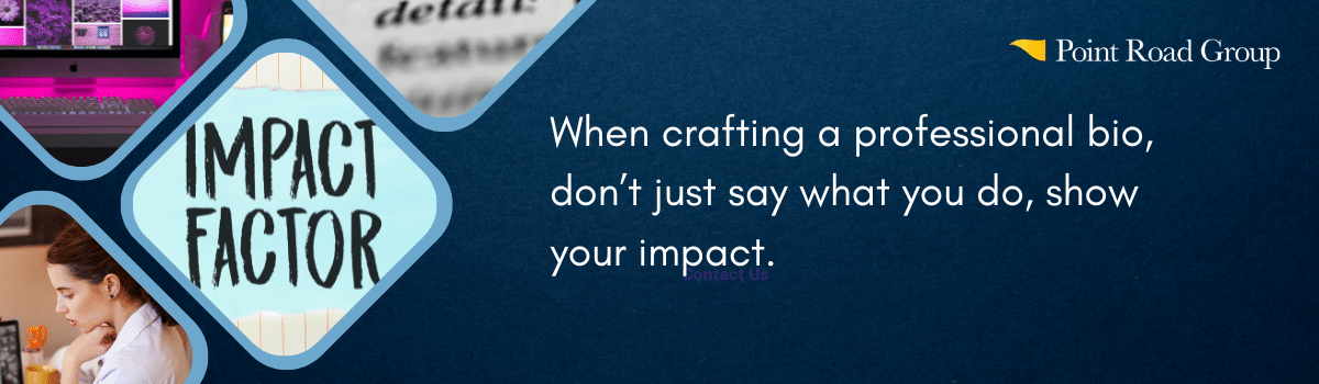 How to Write a Better Professional Bio - Point Road Group